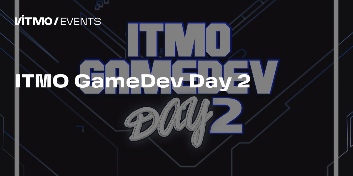 ITMO GameDev Day 2